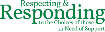 Respecting & Responding to the Choices of Those in Need of Support ...